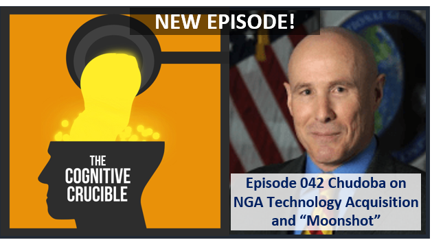 The Cognitive Crucible Episode #42 Chudoba on NGA Tech Acquisition and ...