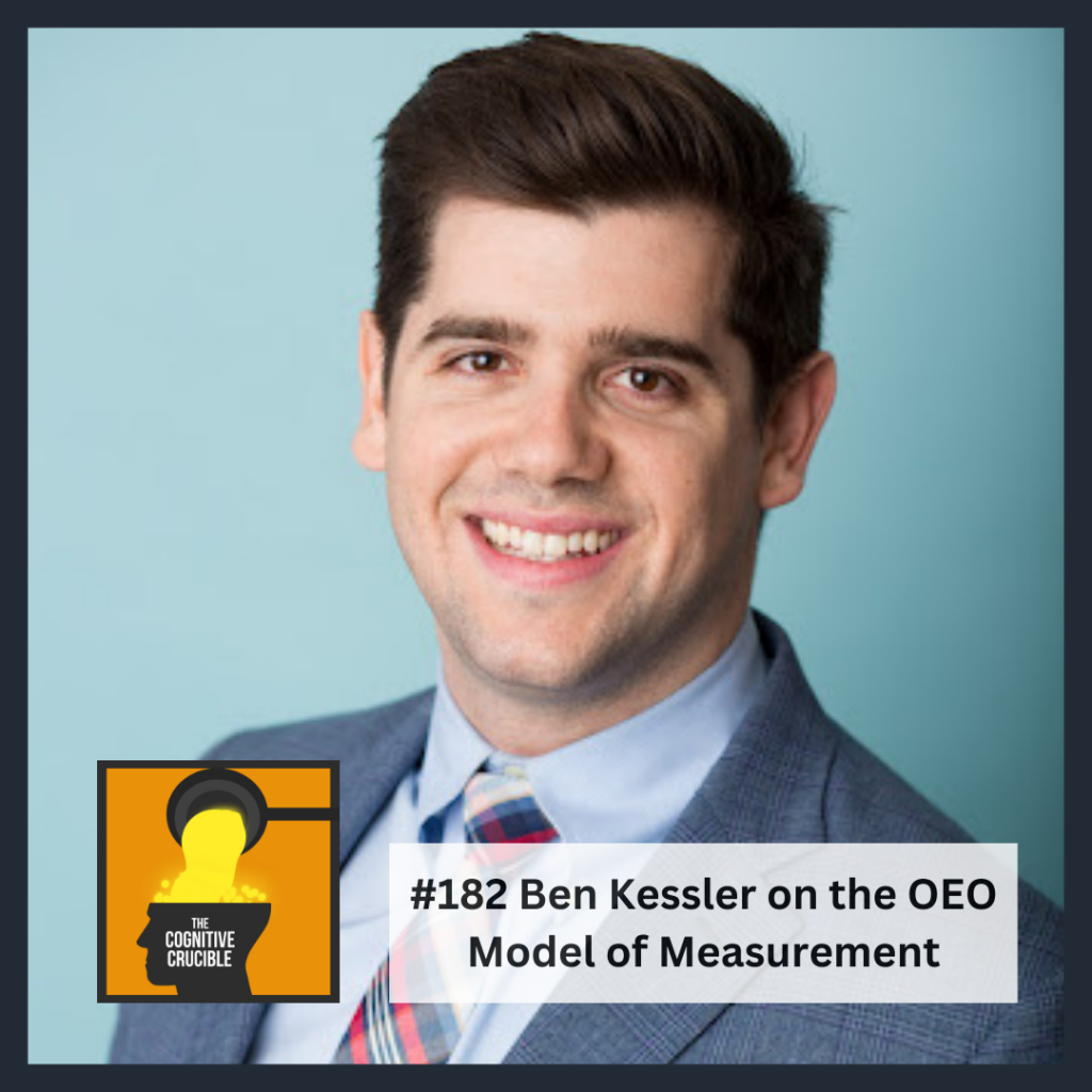 The Cognitive Crucible Episode #182 Ben Kessler on the OEO Model of Measurement