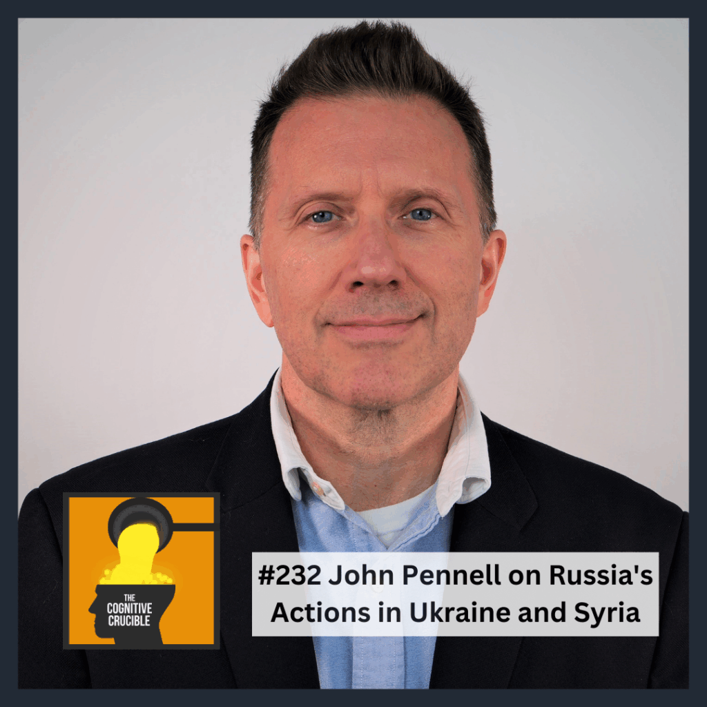 #232 John Pennell on Russia’s Actions in Ukraine and Syria ...
